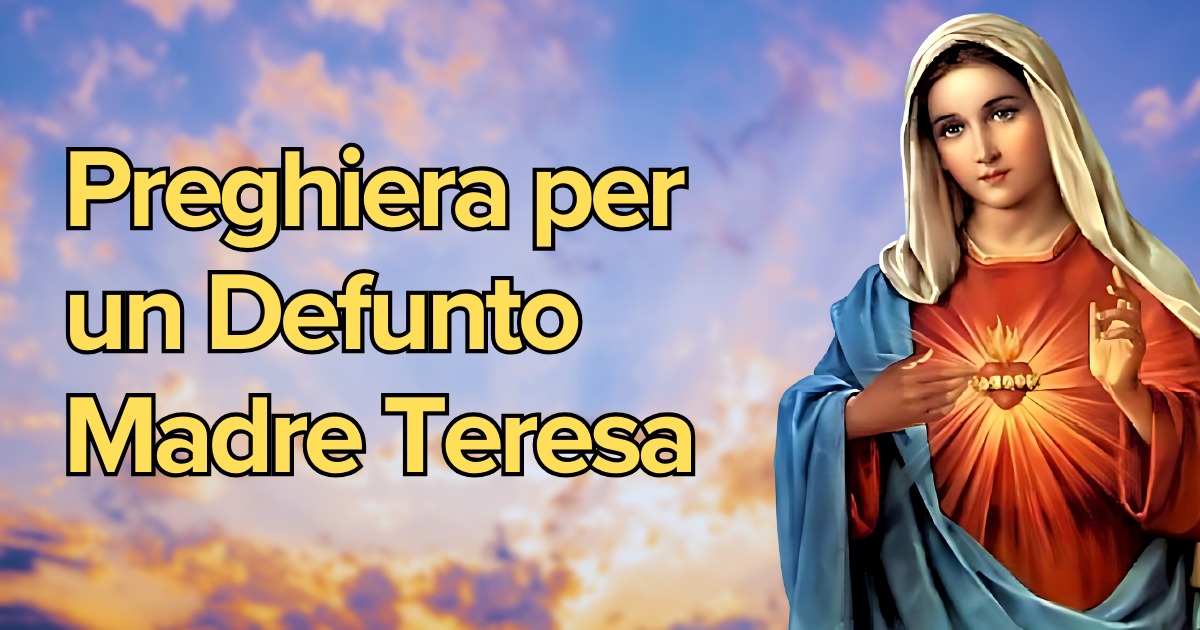 Preghiera per un Defunto di Madre Teresa - Pace e Misericordia